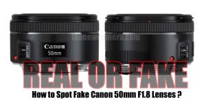 How to Spot Fake Canon 50mm F1.8 Lenses « NEW CAMERA