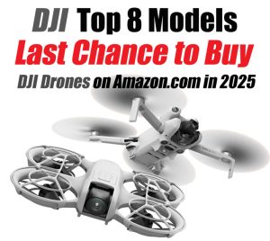 Last Chance to Buy DJI Drones on Amazon in 2025: Top 8 Models Still in ...