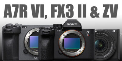 Next Sony Cameras 2026 – A7R VI, FX3 II & ZV Budget Model All in ...