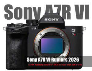 Sony A7R VI Coming on May 13, 2026: Latest Rumors and Updates « NEW CAMERA